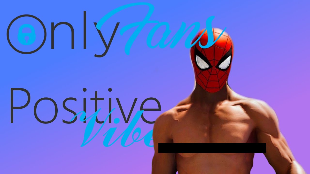 Spiderman Has An OnlyFans?!?! - POSITIVE VIBES (#71) - YouTube