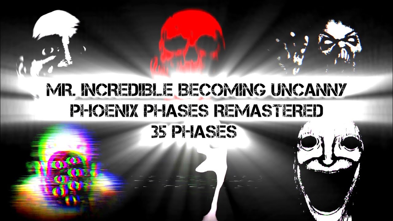 Mr. Incredible becoming uncanny Phoenix phases Remastered (35 phases ...