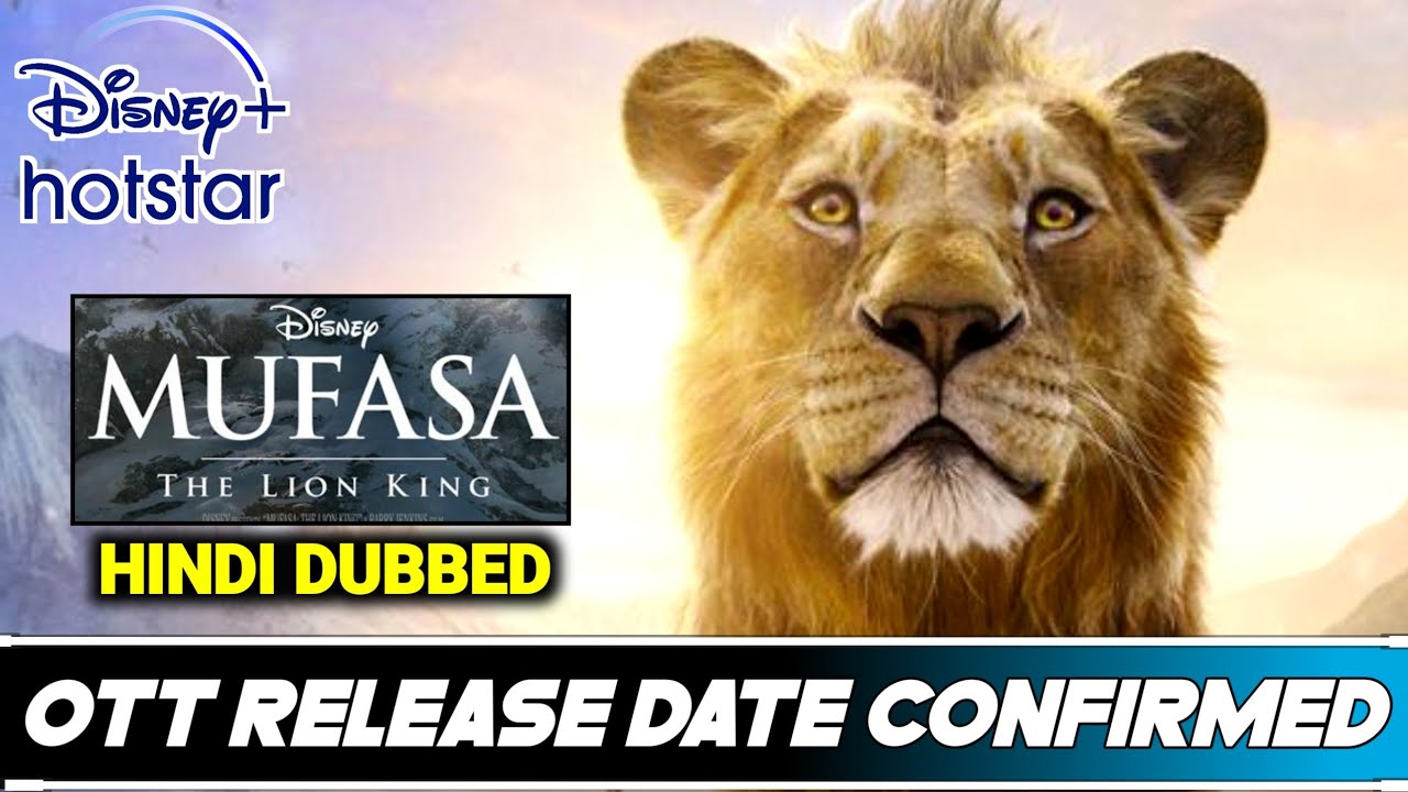 Mufasa Ott Release date | Mufasa The Lion King Ott Release date |Mufasa ...