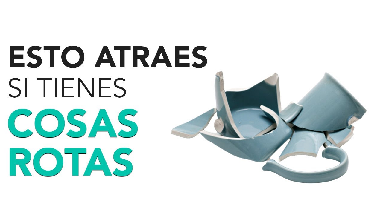 Significado de COSAS ROTAS en la CASA 😧 ¿Deben repararse? - YouTube