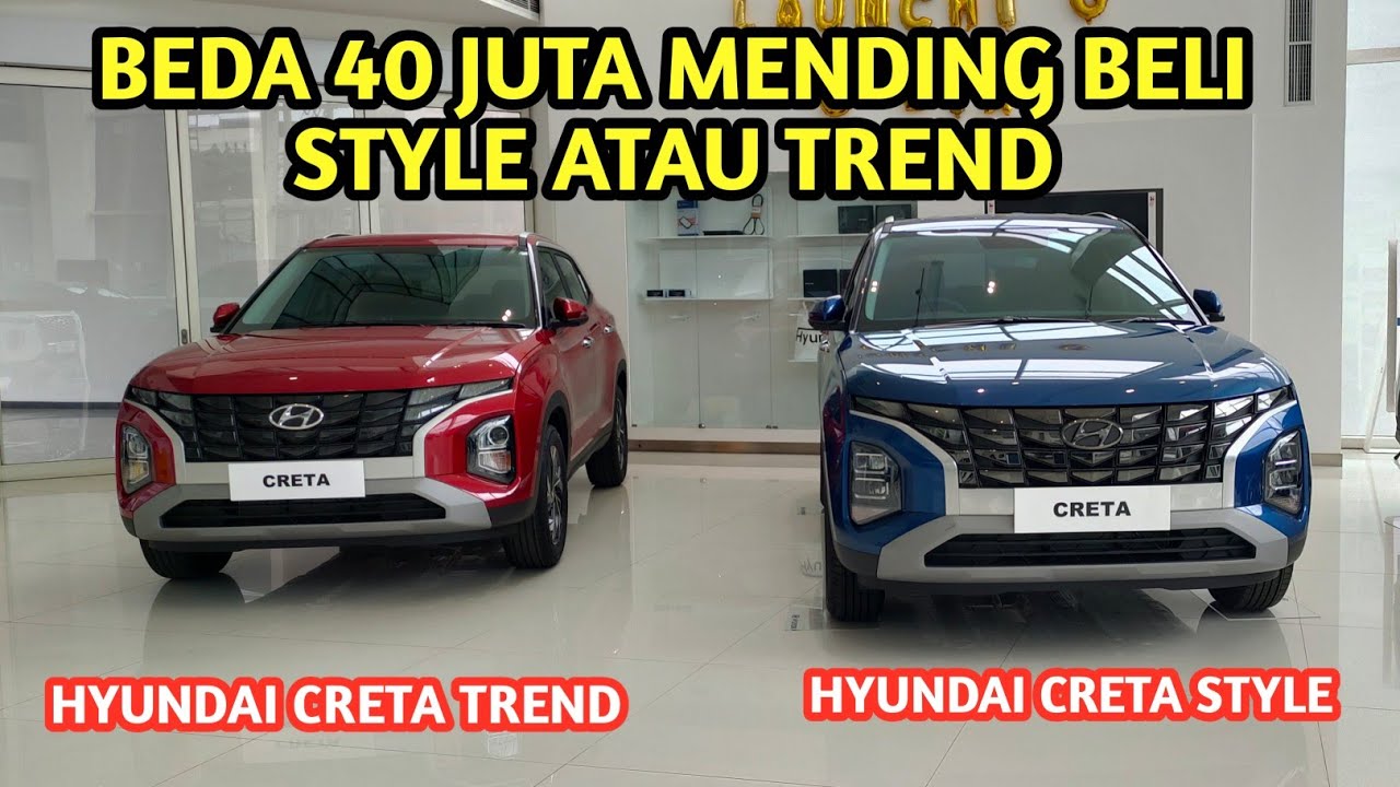 Beda 40 Juta Mendingan beli Creta Trend & Style ? - YouTube