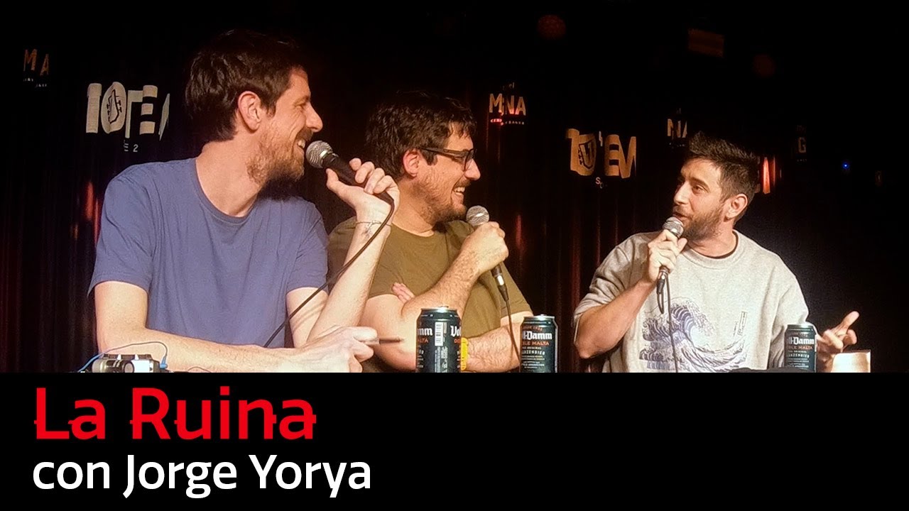 133. La Ruina (con Jorge Yorya) - YouTube