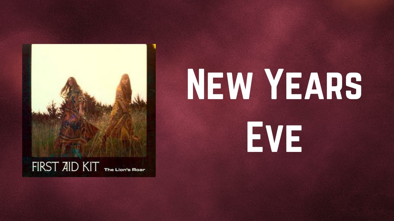 First Aid Kit - New Years Eve (Lyrics) - YouTube
