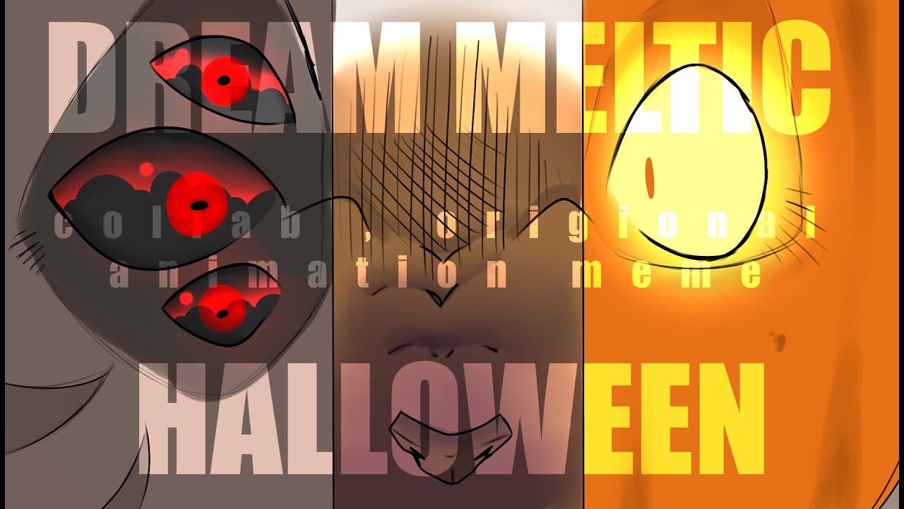 ドリィムメルティックハロウィン | | DREAM MELTIC HALLOWEEN - Original Animation Meme ...