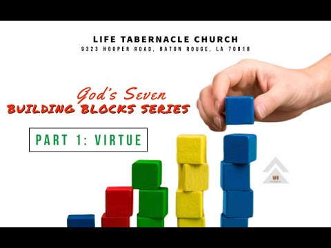 GOD'S Seven Building Blocks (Part One: Virtue) | Pastor Tony Spell ...