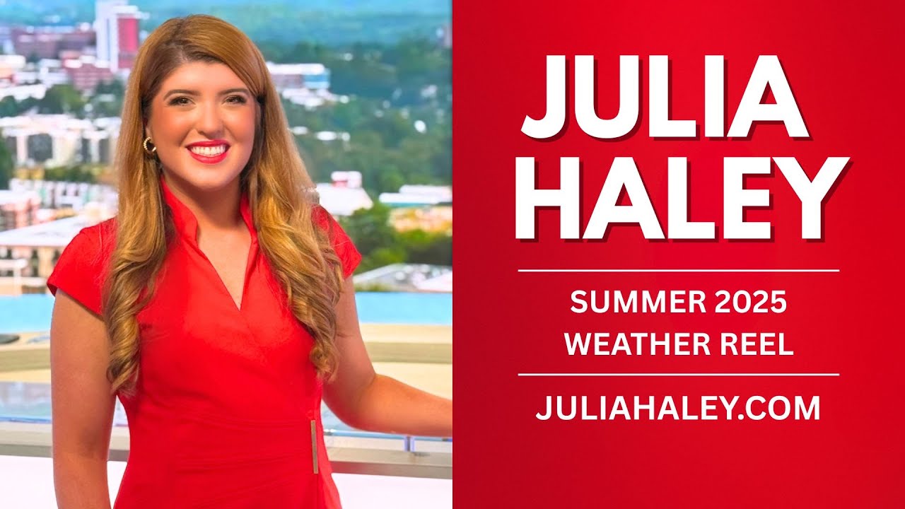 Julia Haley Meteorologist Weather Reel Summer 2025 - YouTube