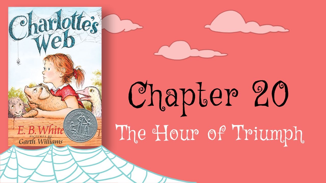 Read Aloud Charlotte's Web Chapter 20: The Hour of Triumph - YouTube