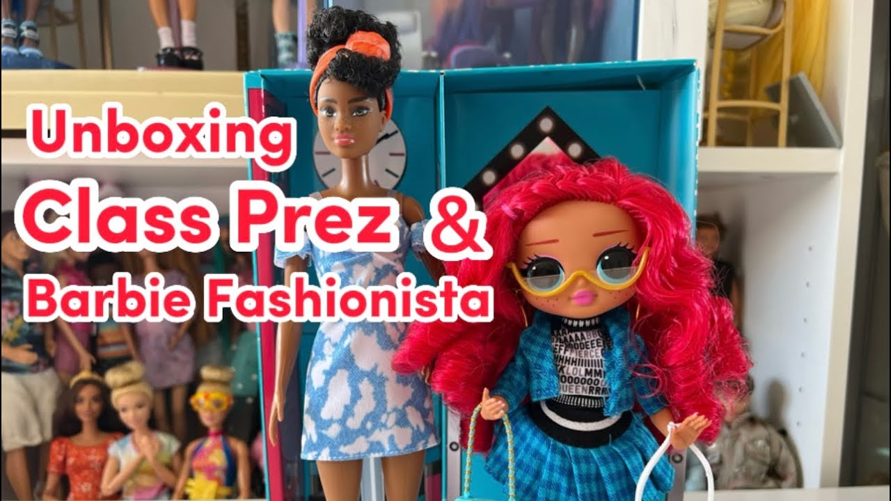 Unboxing Lol Surprise O.M.G Doll Class Prez and Barbie Fashionista Doll ...