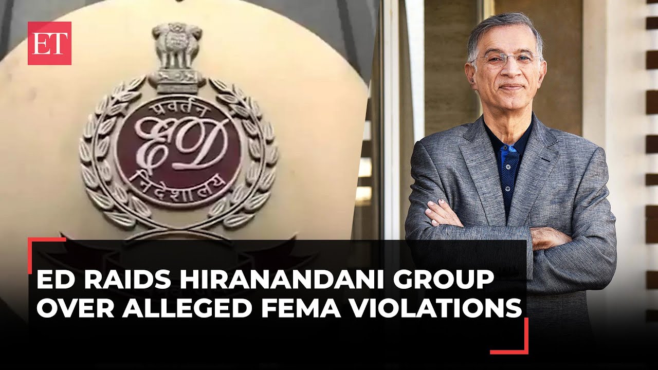 Enforcement Directorate raids Hiranandani group premises in Mumbai over ...