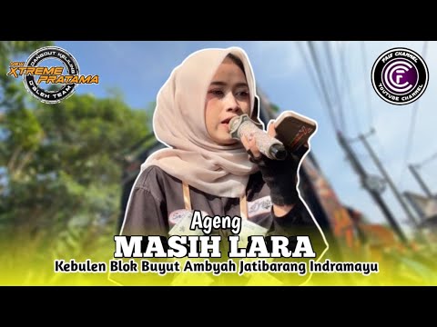 MASIH LARA . VOC . AGENG | XTREME PRATAMA NEW | KEBULEN BLOK BUYUT AMBYAH JATIBARANG INDRAMAYU