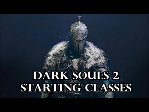 Dark Souls 2 Starting Classes - YouTube