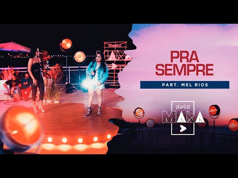 Playlist Mara - Pra Sempre - Part. Mel Rios