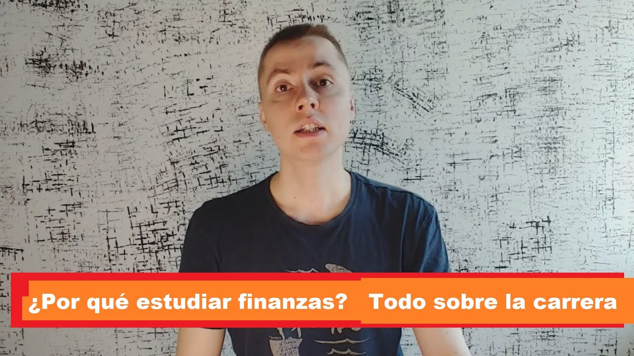 ¿Por qué estudiar finanzas? Todo sobre la carrera. - YouTube