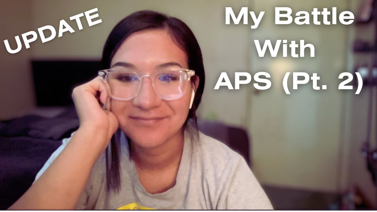My Battle With Antiphospholipid Syndrome (APS) Pt. 2 | Updates and What ...