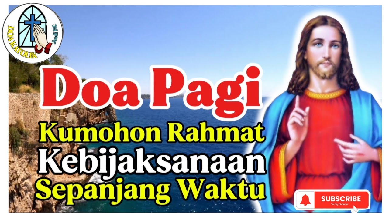 DOA PAGI Tuhan Yesus, Kumohon Rahmat Kebijaksanaan di Sepanjang Waktu ...
