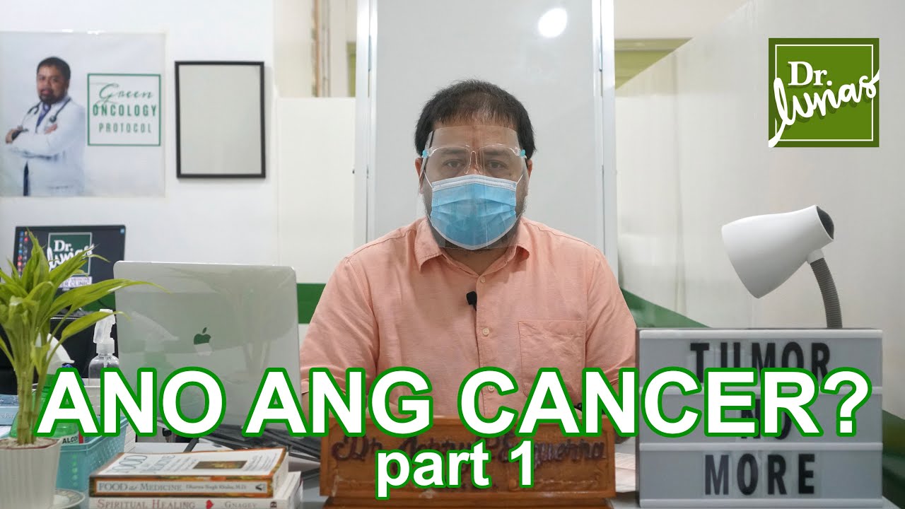 TUMOR NO MORE- ANO ANG CANCER? (pt. 1) | Dr. Lunas (v#004) - YouTube