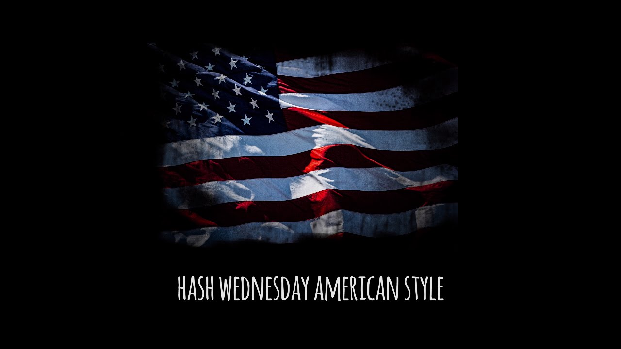 Hash Wednesday American Style - YouTube