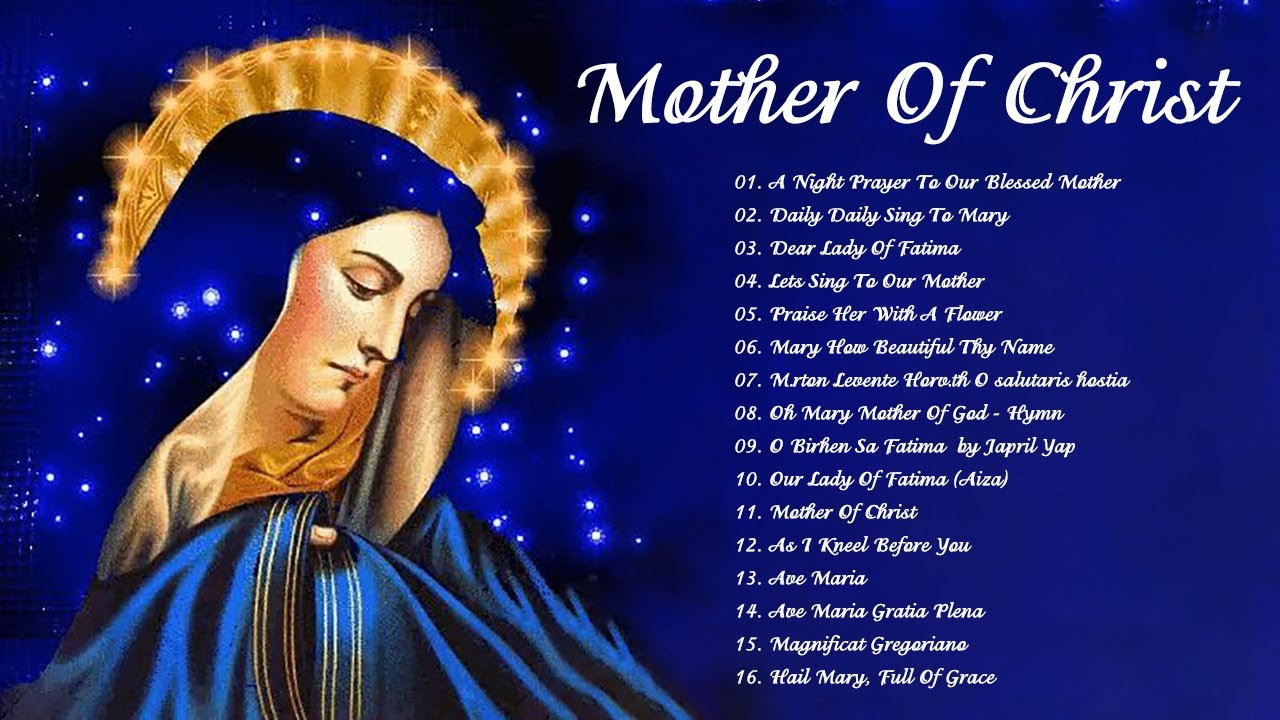 Songs To Mary, Holy Mother Of God -Marian Hymns And Catholic Songs-Ave ...