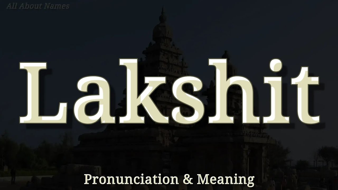 Lakshit - Pronunciation and Meaning - YouTube