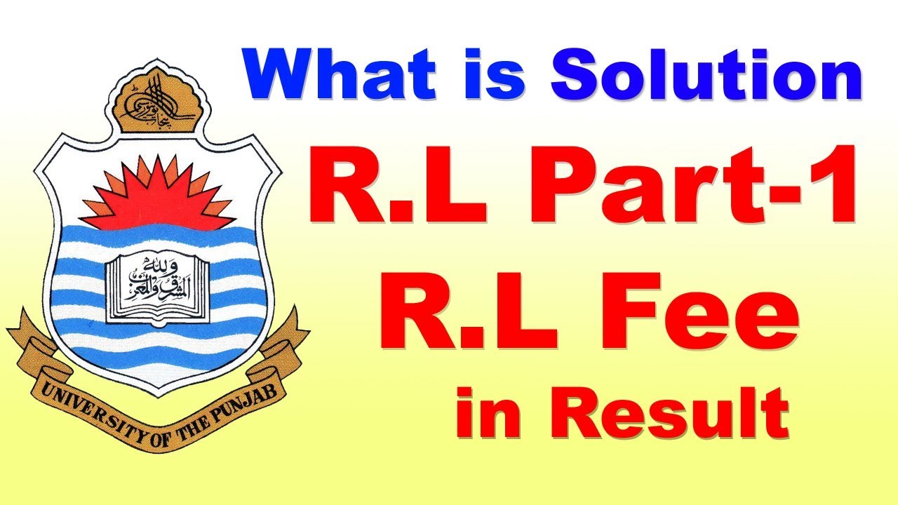 What Is RL Part 1 What Is RL Fee In Result Status Punjab University what-is-rl-part-1-what-is-rl-fee-in-result-status-punjab-university