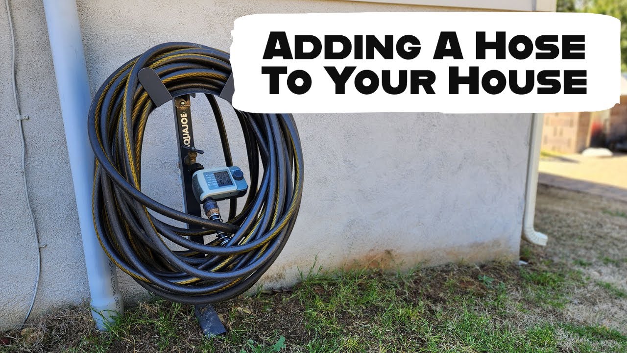 Adding A Hose To Your House - YouTube