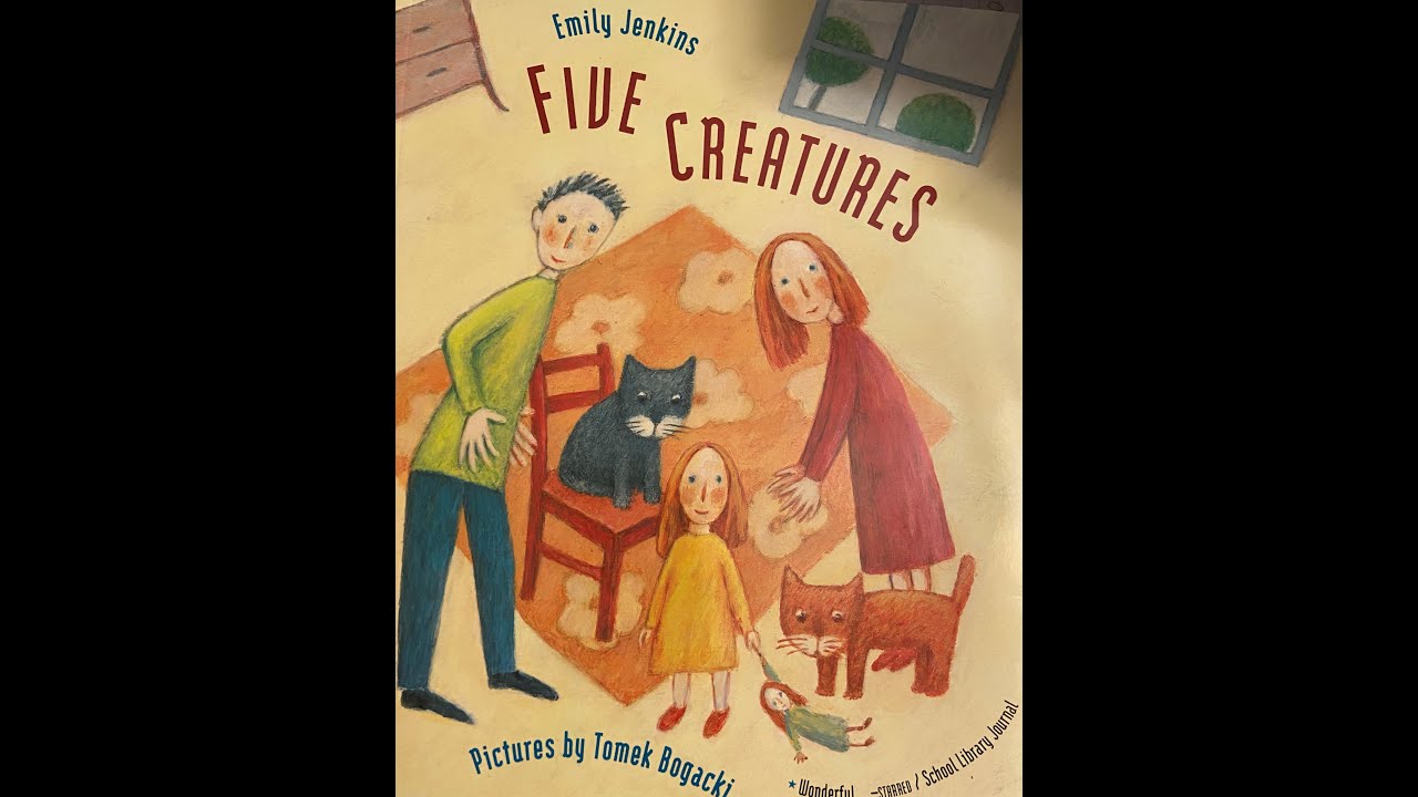 Five Creatures By, Emily Jenkins - YouTube