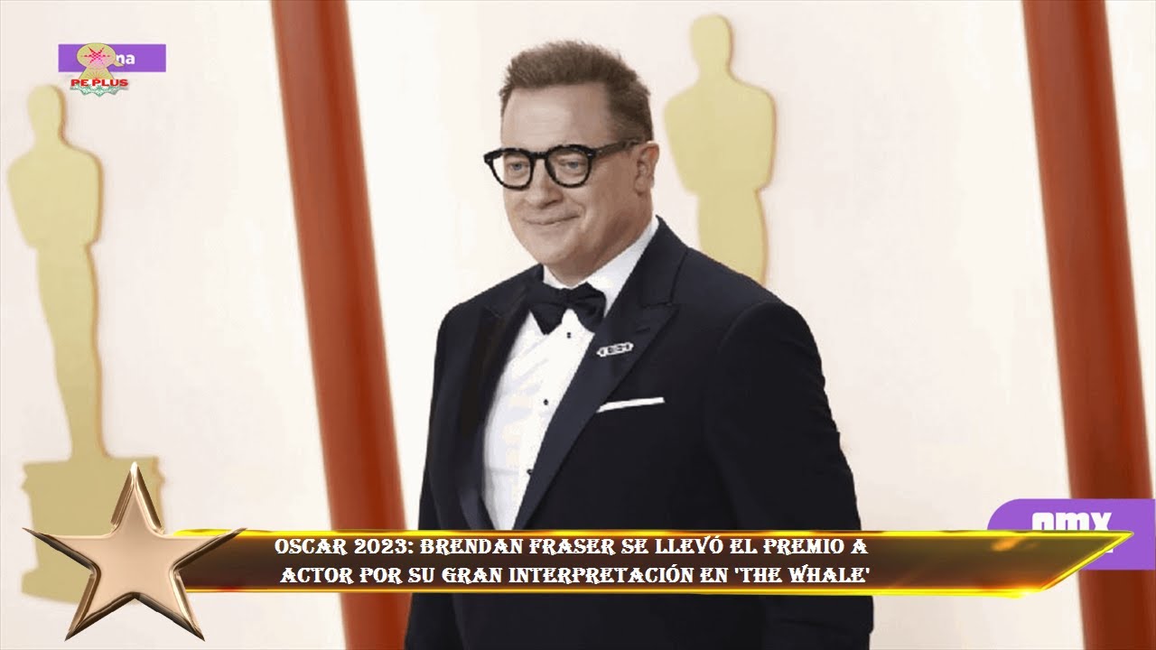 Oscar 2023: Brendan Fraser se llevó el premio a actor por su gran ...