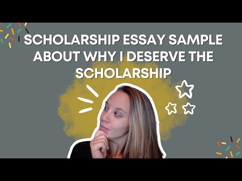 Scholarship Essay Sample About Why I Deserve The Scholarship