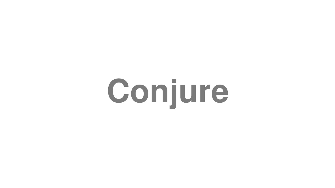 How to Pronounce "Conjure" - YouTube