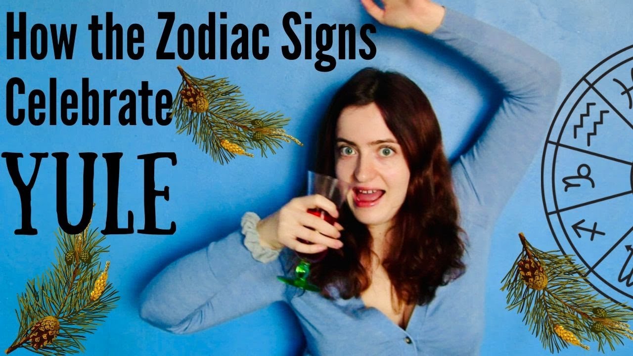 How the Zodiac Signs Celebrate Yule - YouTube