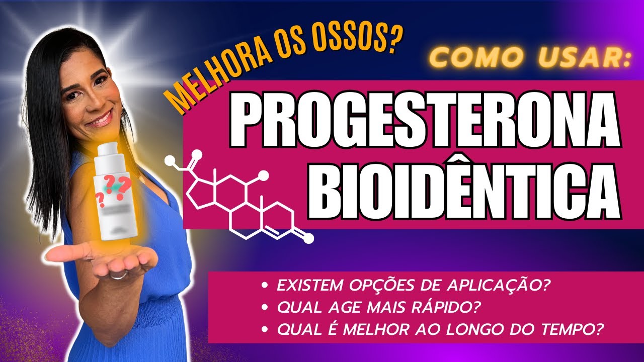 COMO USAR PROGESTERONA BIOIDÊNTICA? - YouTube