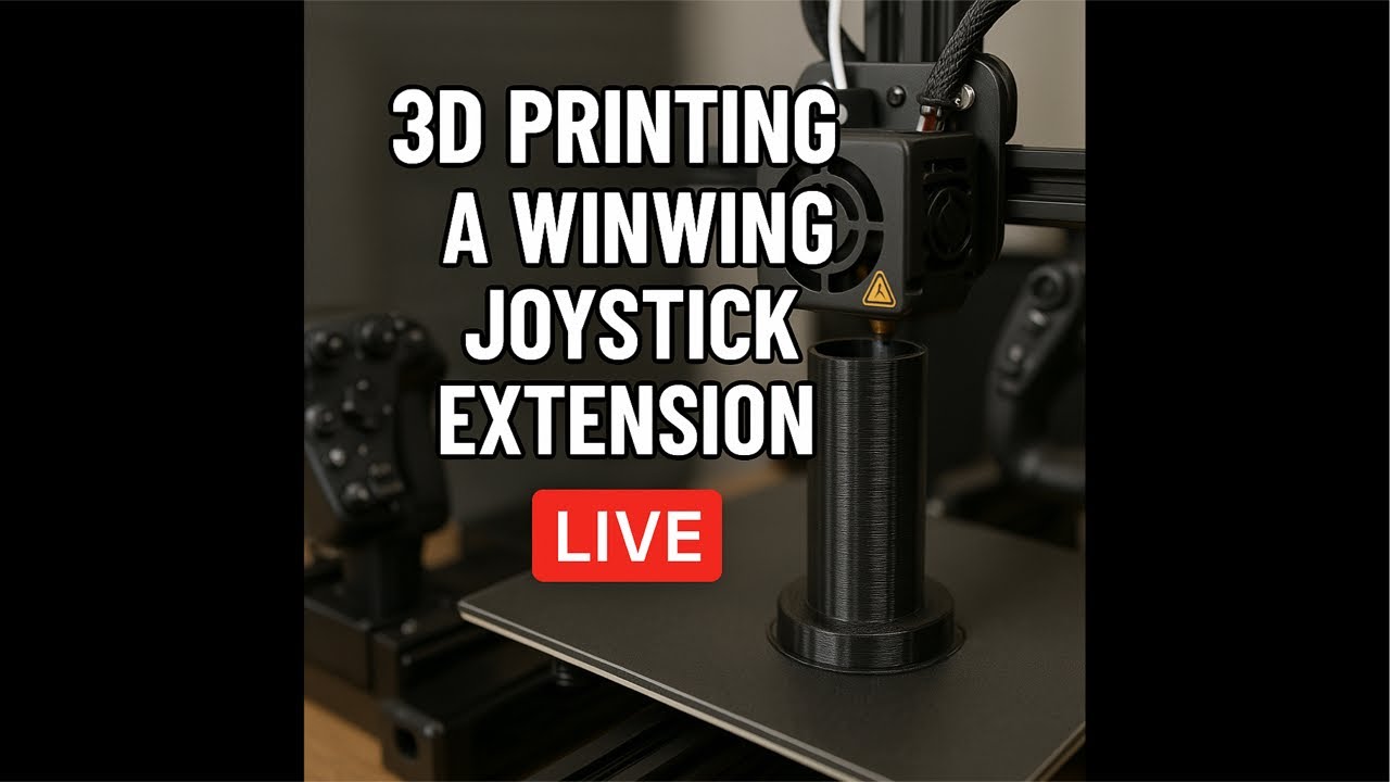 🔴 3D Printing A Winwing Joystick Extension LIVE - YouTube