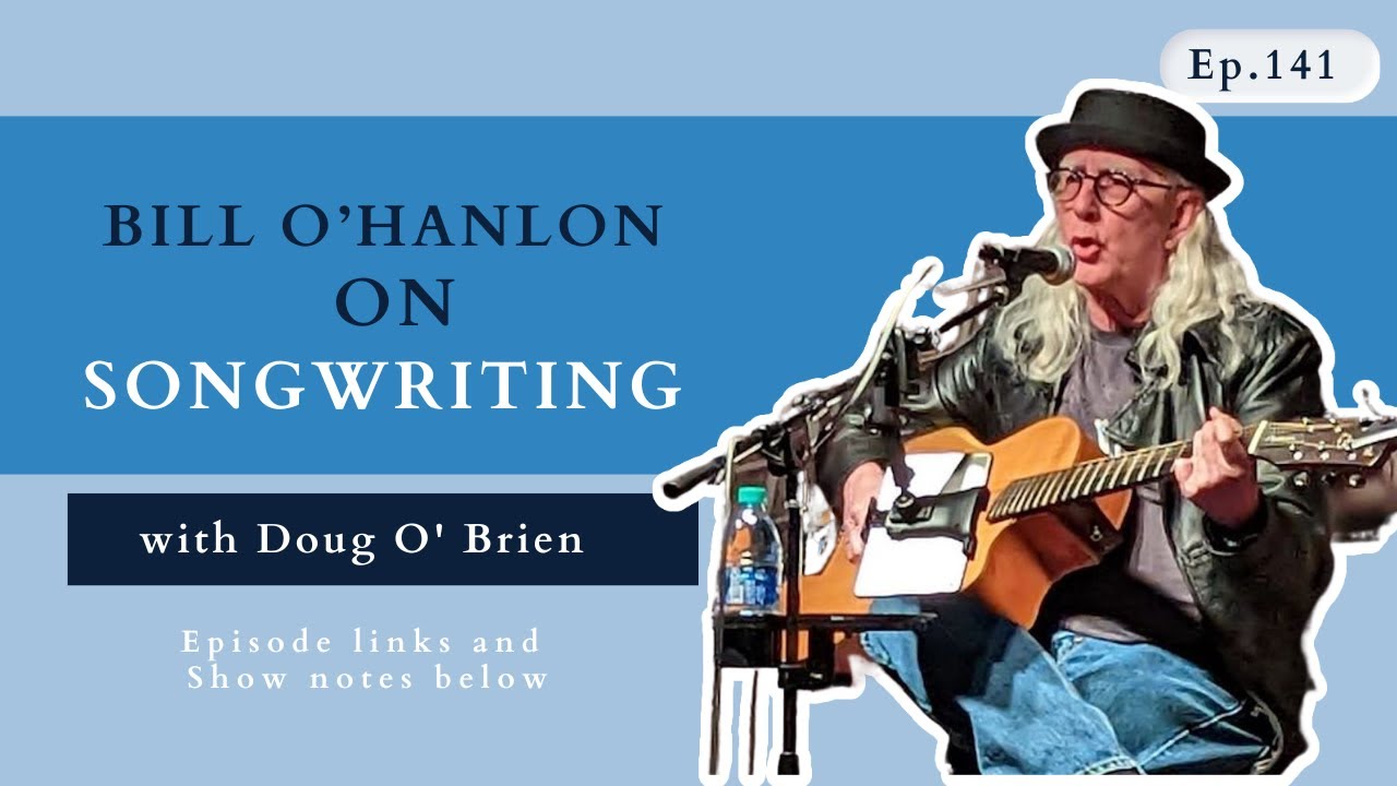 Episode 141 - Bill O'Hanlon on Songwriting. - YouTube