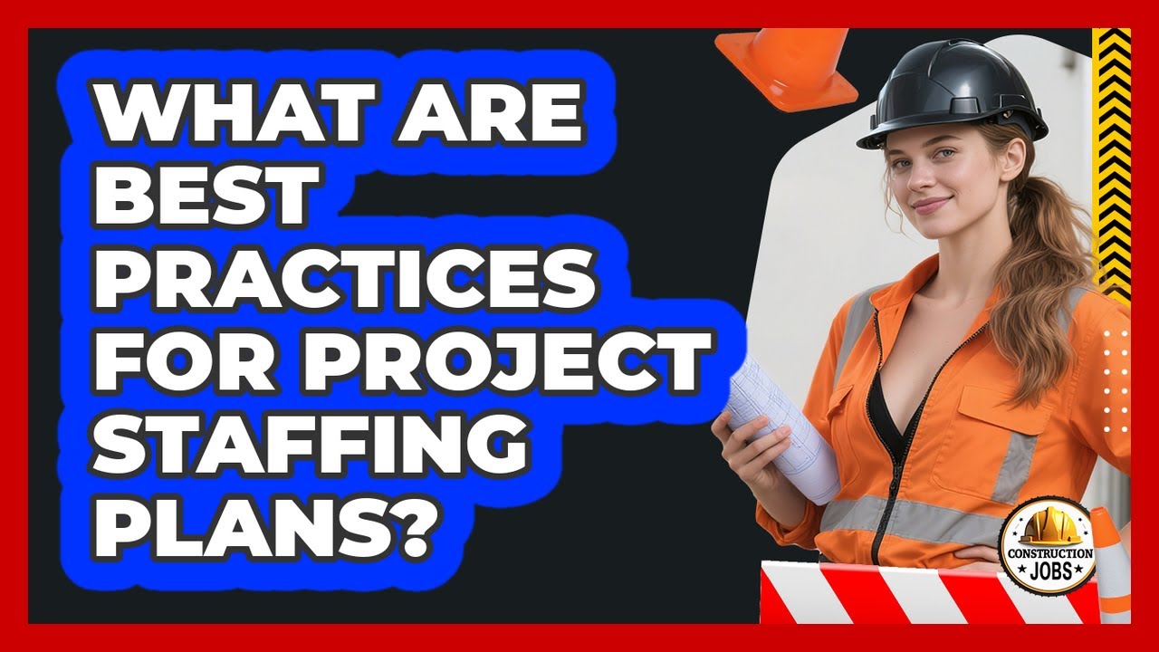 What Are Best Practices For Project Staffing Plans? - YouTube