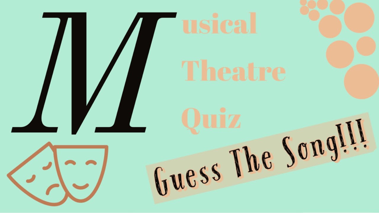 Guess The Song - Musical Theatre edition ofc!!! - YouTube