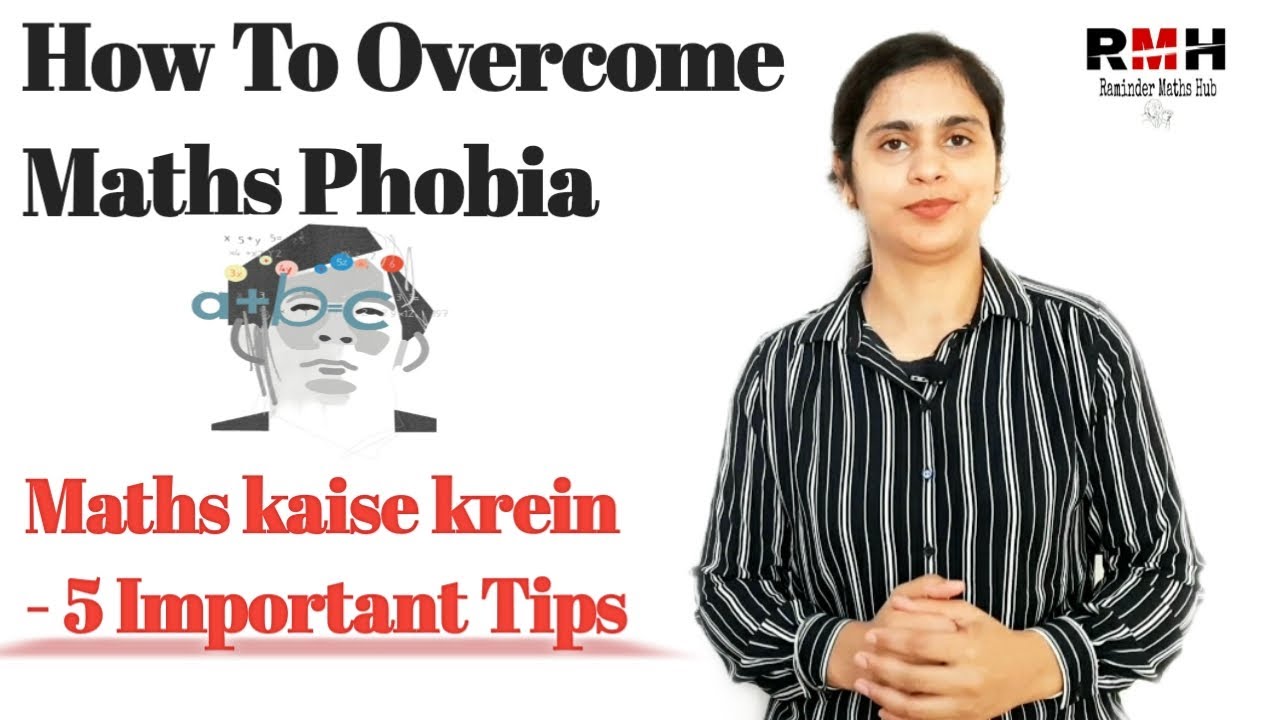How To Overcome Maths Phobia, Tips To Beat Maths Fear. Right Way To Do ...