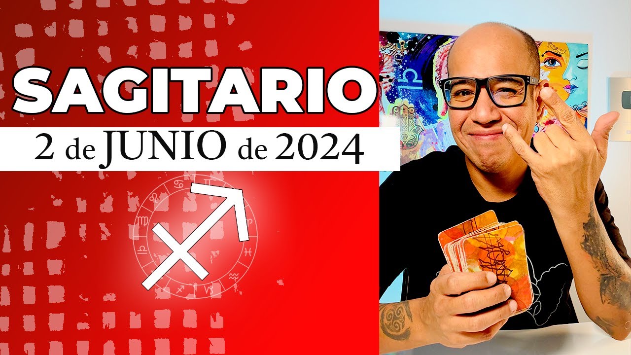 SAGITARIO | Horóscopo de hoy 2 de Junio 2024 | La Sagitariana más bella ...