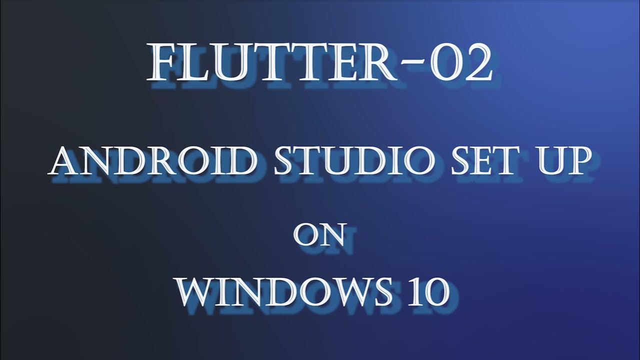Flutter-02: Android Studio installation on Windows 10 | Android Studio ...