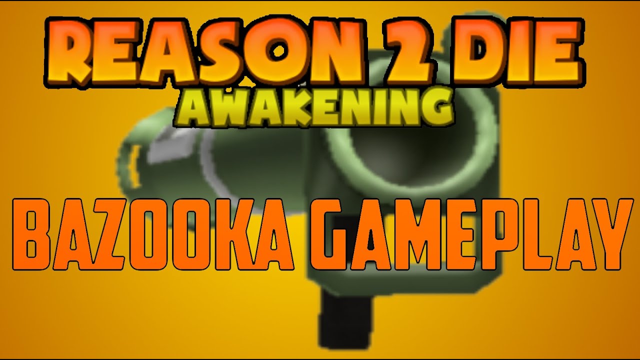 Roblox Reason 2 Die Awakening: Bazooka Gameplay - YouTube