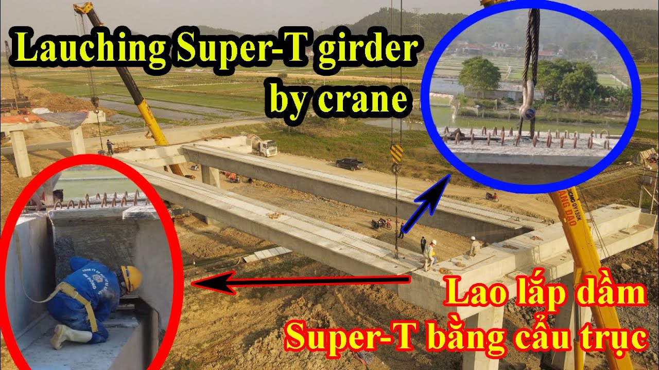 Lauching Super-Tee girder by crane | Lao dầm Super-T bằng phương pháp ...