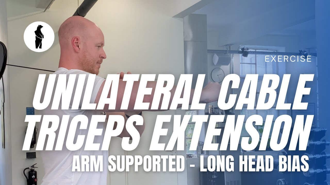 Cable Unilateral Arm Supported Triceps Extension (Long Head Biased ...