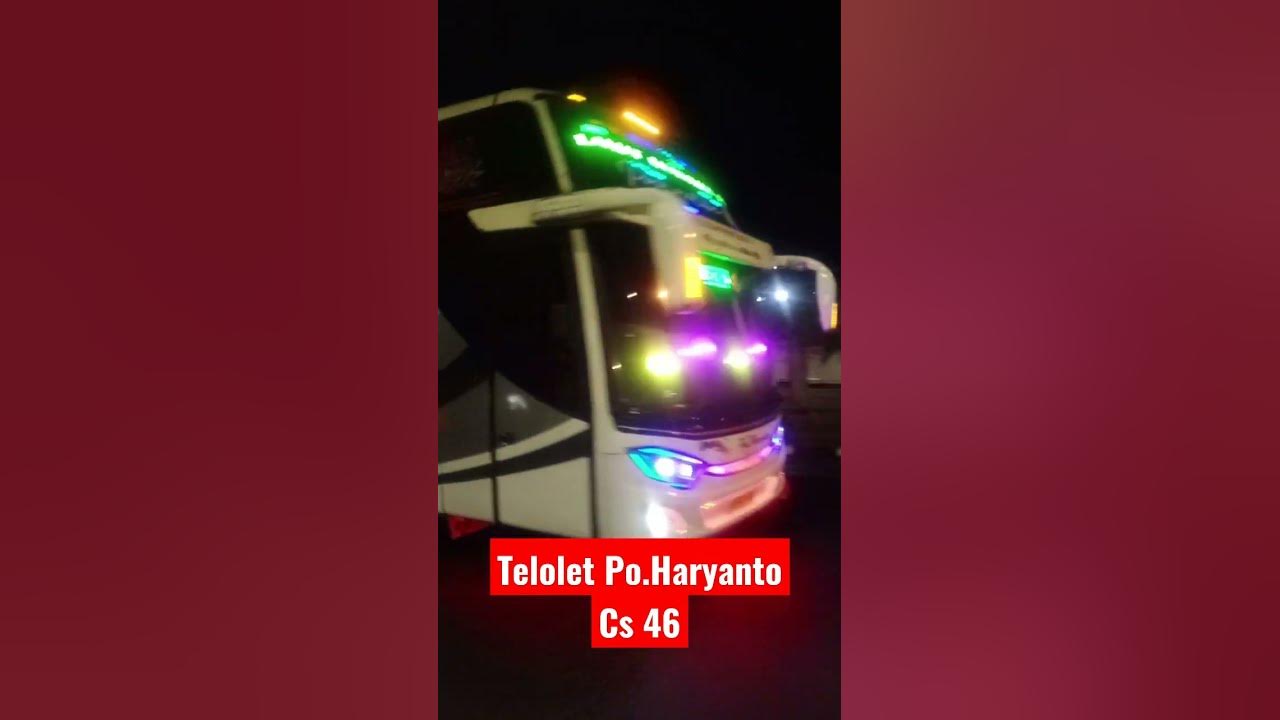 Telolet Po. Haryanto Cs 46# $horts# Basuri# @ndi raven 46 - YouTube
