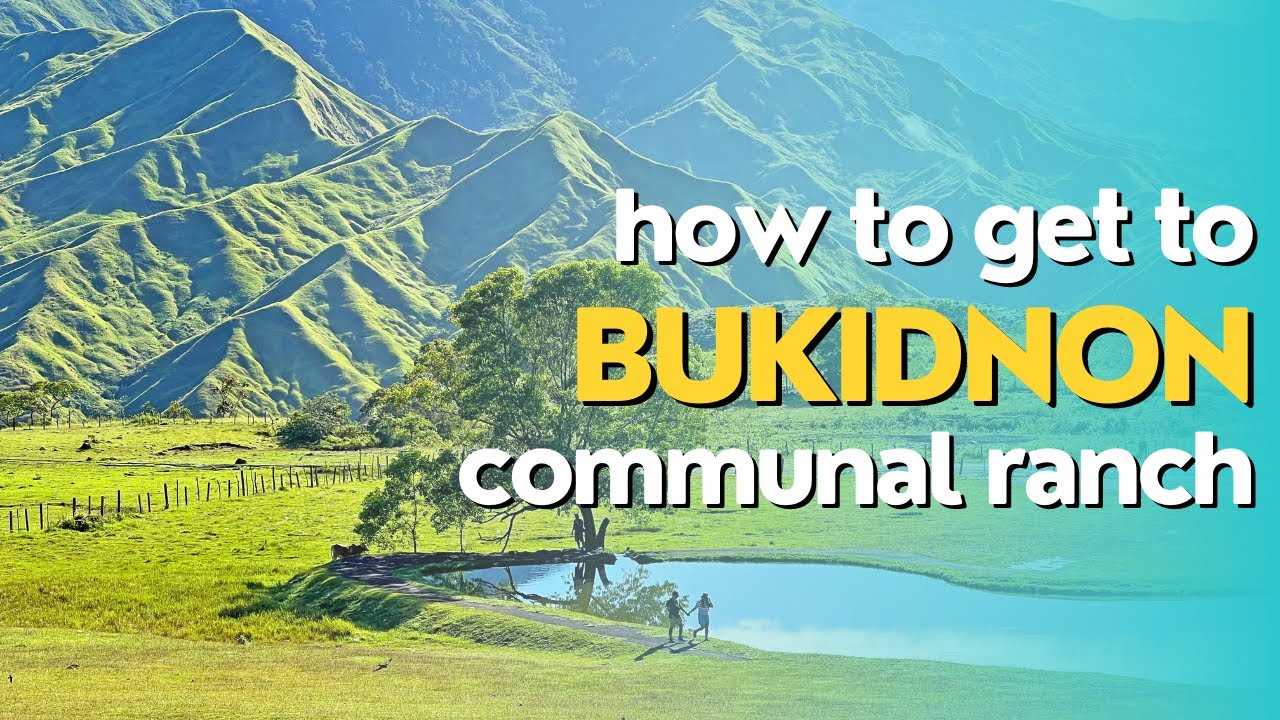 How to get to Bukidnon Communal Ranch from CDO or Davao - YouTube