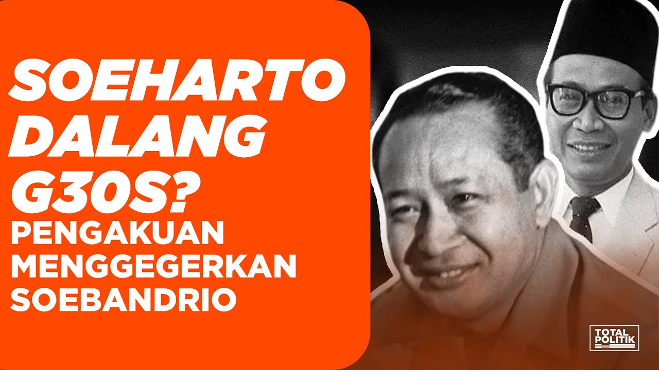 Soeharto Dalang G30S? Pengakuan Menggegerkan Soebandrio - YouTube