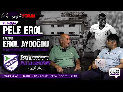 PELE EROL İlk Kez Anlattı! | Efsane Orduspor, Efsane Futbolcu Pele ve Unutulmayan Futbol Anıları