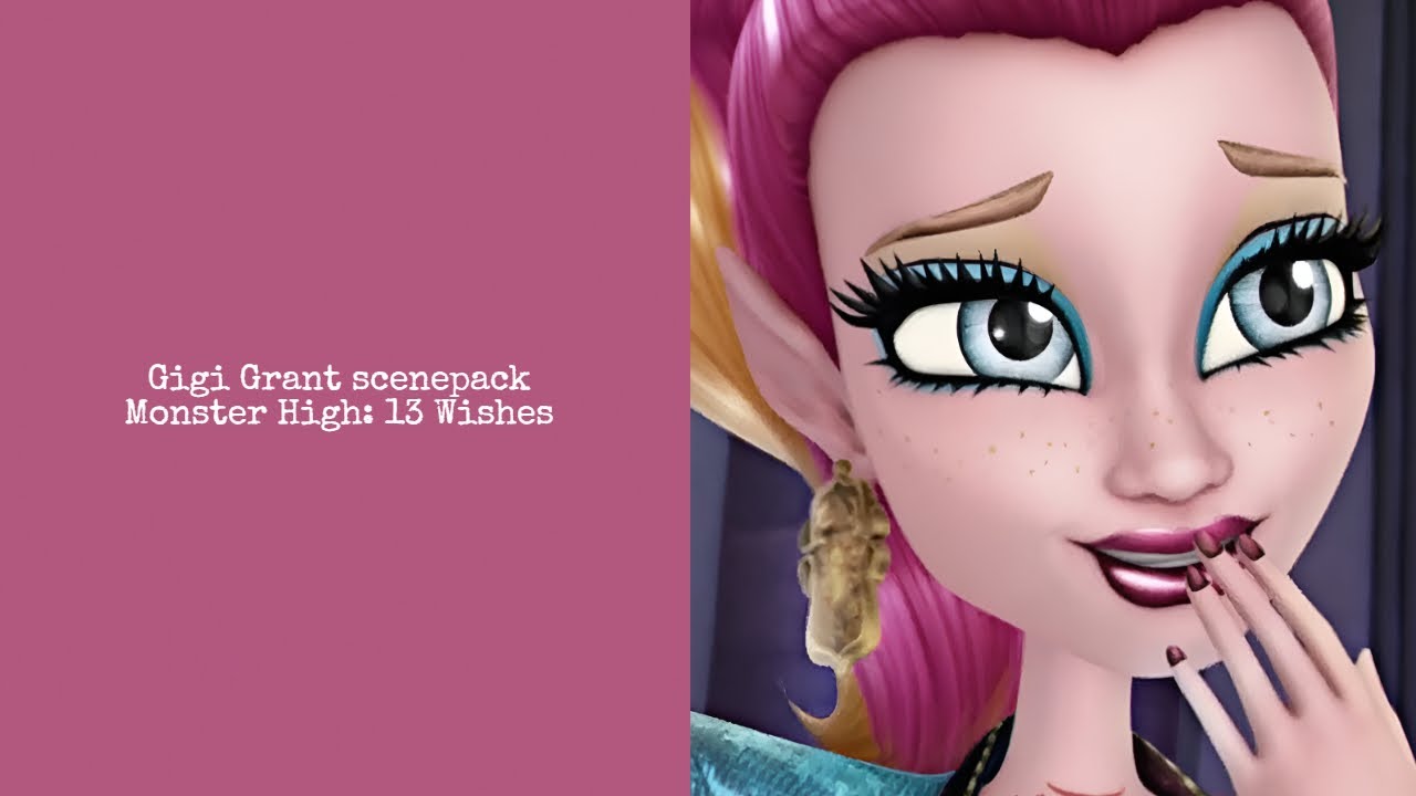 Gigi Grant scenepack (Monster High: 13 Wishes) 1080p - YouTube