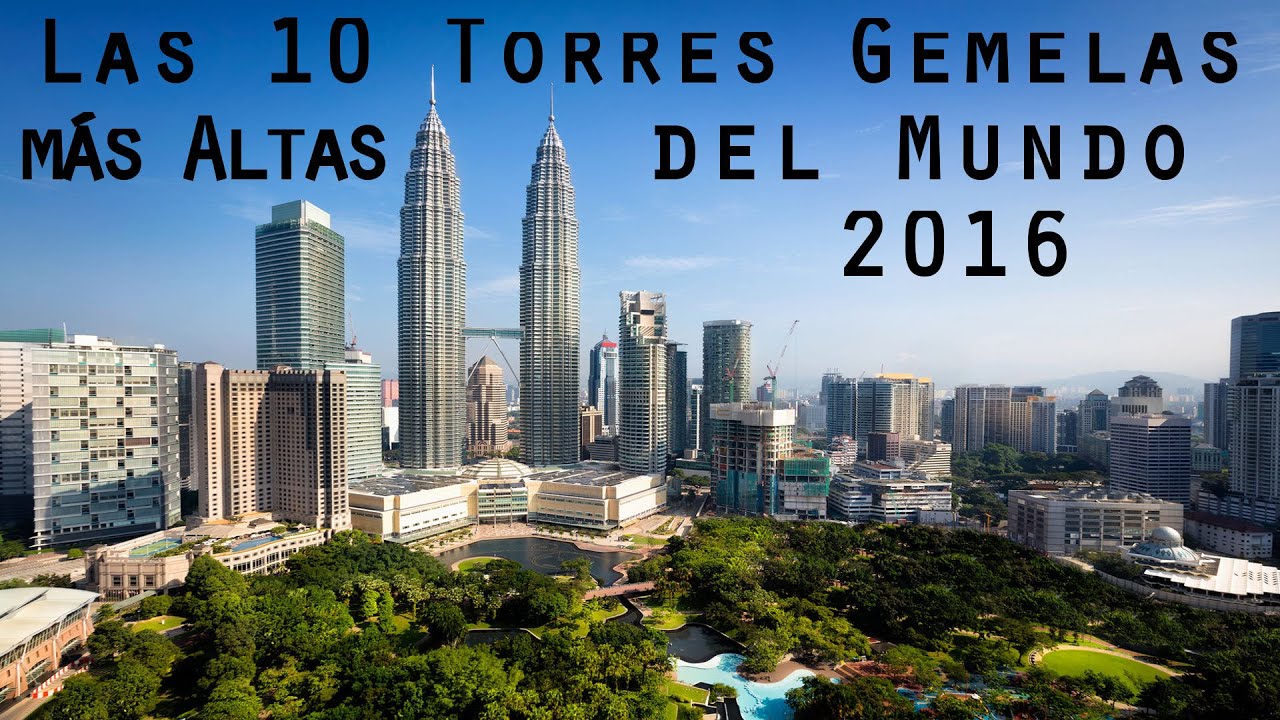 Las 10 Torres Gemelas más Altas del Mundo 2016 - YouTube