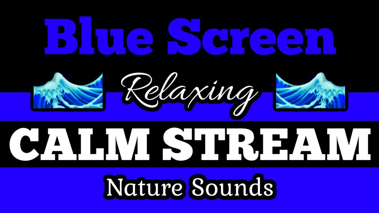 🟦BLUE SCREEN 🌊CALM STREAM 🌲Soothing Nature Sounds - YouTube