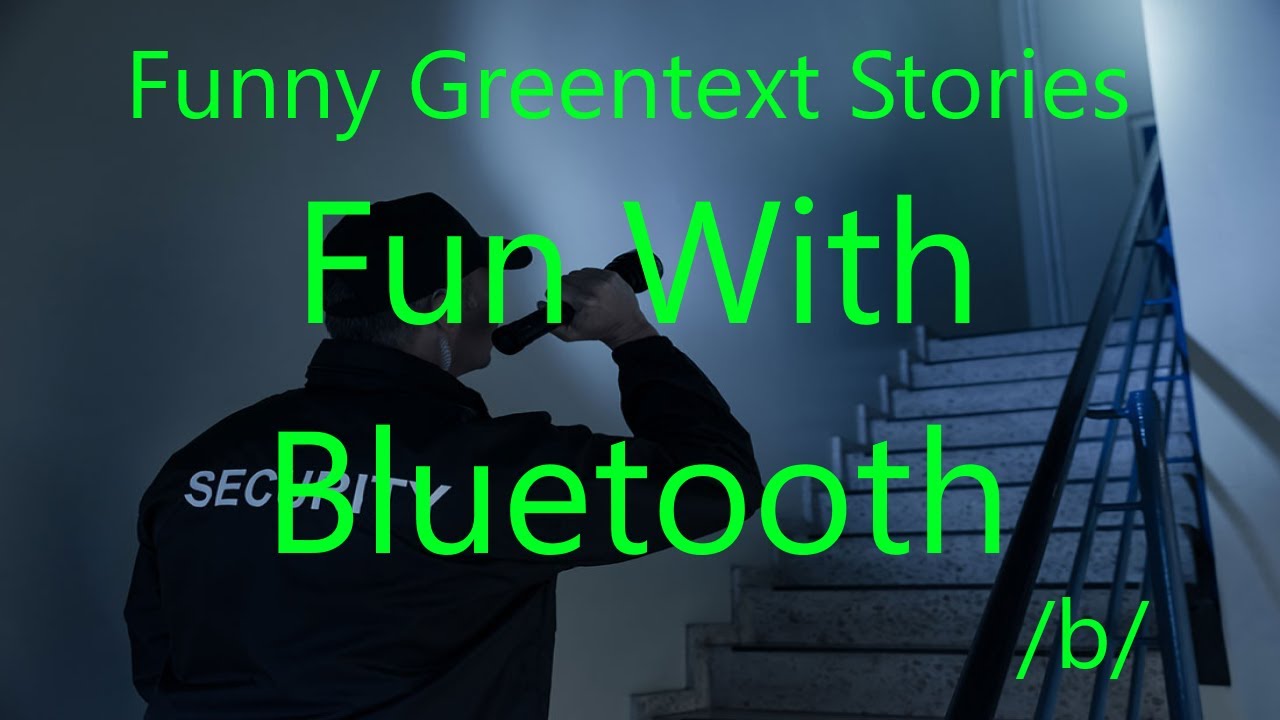 Funny Greentext Stories: Fun With Bluetooth (/b/) - YouTube