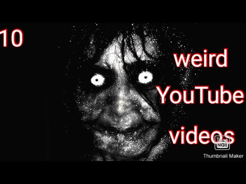 10 of the weirdest videos on YouTube part 4 - YouTube